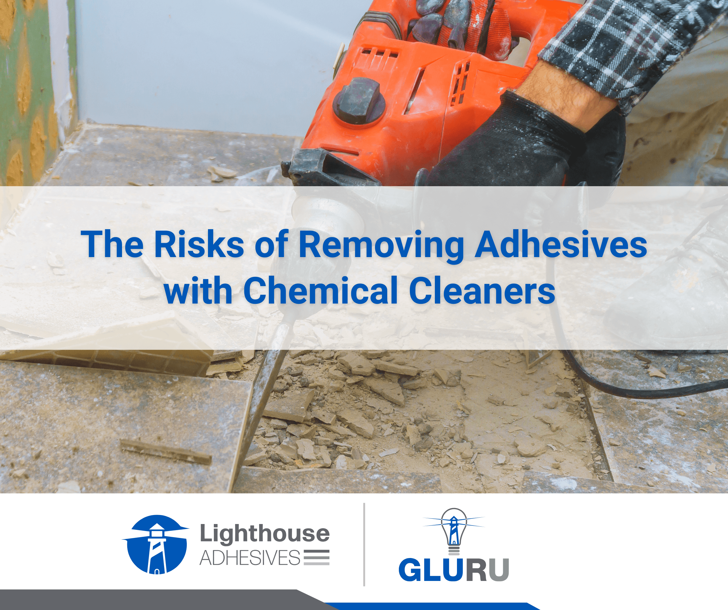 Understand the Risks & Factors of Chemical Cleaners for Adhesive ...